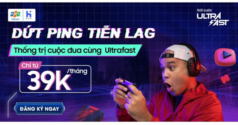 GÓI CƯỚC ULTRA FAST CÓ NHỮNG ƯU ĐIỂM GÌ ? – FPT Telecom